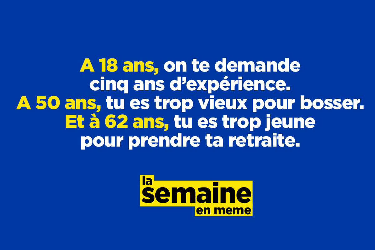 Trop jeune pour prendre ta retraite, les meilleurs memes de la semaine